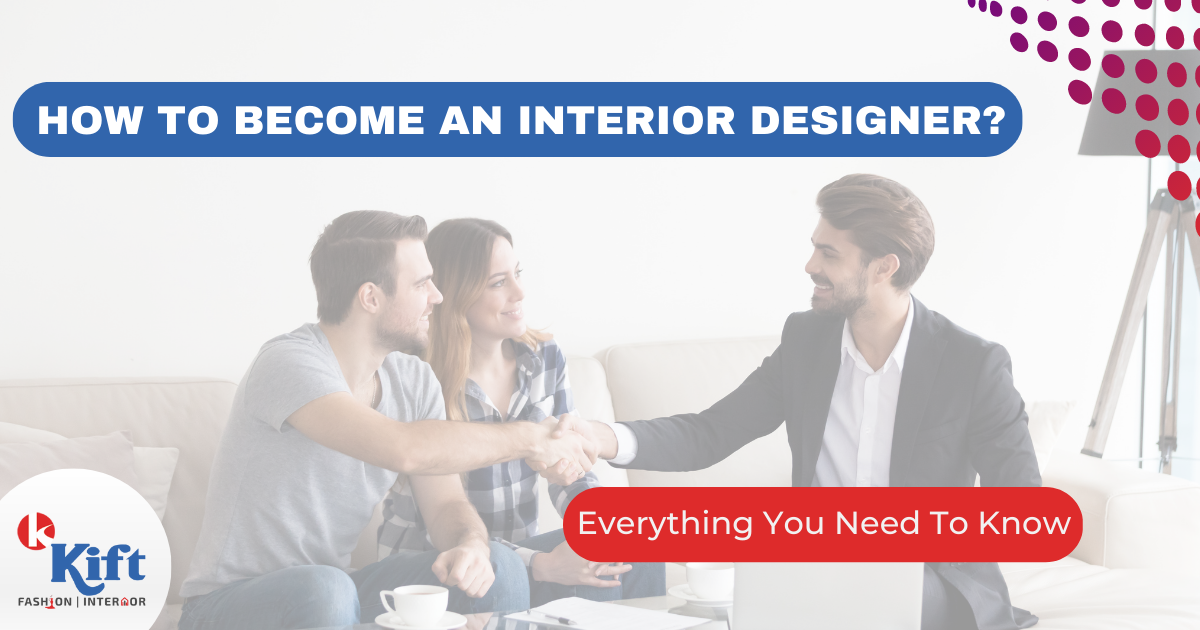 Become an interior designer - Career, Salary - Everything You Need Know