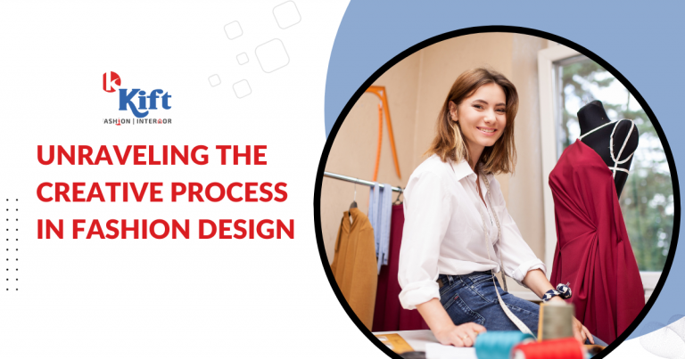 unraveling the Creative Process in Fashion Design - KIFT- College of ...