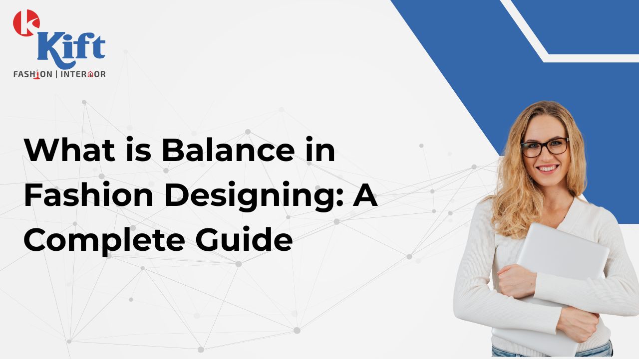 Balance in Fashion Designing: A Complete Guide